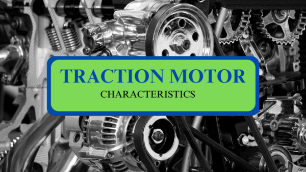 What is Traction motor its characteristics - Engineering bro | Best ...