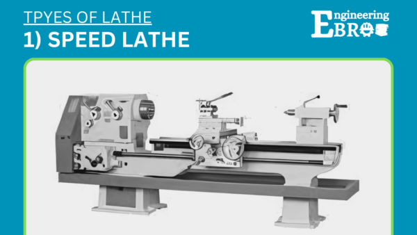 7 Types of lathe machines (with Pictures)