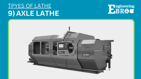7 Types of lathe machines (with Pictures)